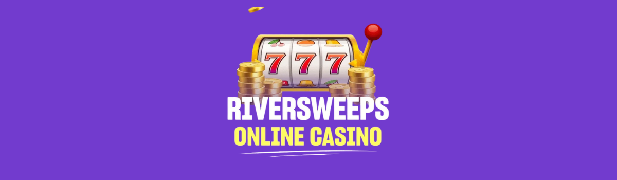 Riversweeps Game: Everything You Need to Get Started - EPIC Entertainment
